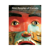 First Peoples of Canada: Masterworks from the Canadian Museum of ...
