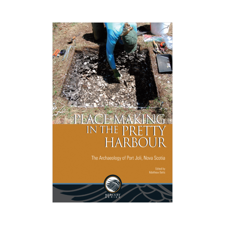 Place-Making in the Pretty Harbour: The Archaeology of Port Joli, Nova ...